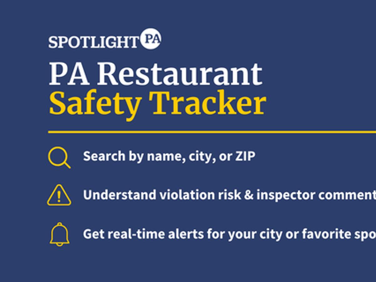 Pennsylvania Restaurant Safety Tracker • Spotlight PA